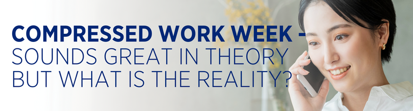Compressed work week – sounds great in theory but what is the reality ...